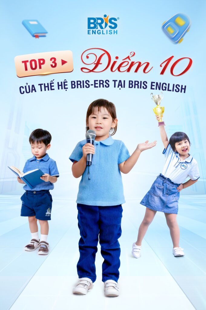 TOP 3 “ĐIỂM 10” CỦA THẾ HỆ BRIS-ERS TẠI BRIS ENGLISH - Hệ thống Trường ...