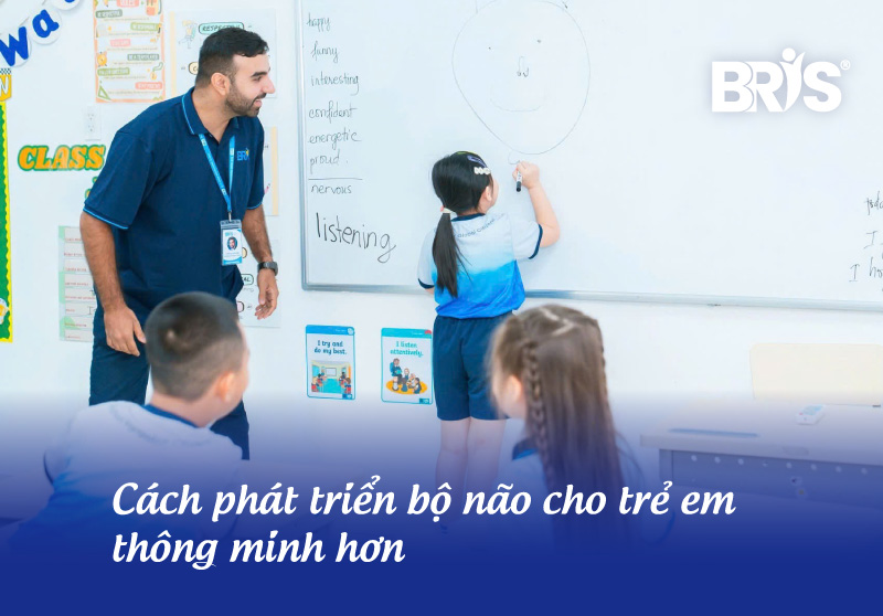 Cách phát triển não bộ cho trẻ em thông minh hơn - Hệ thống Trường Quốc ...